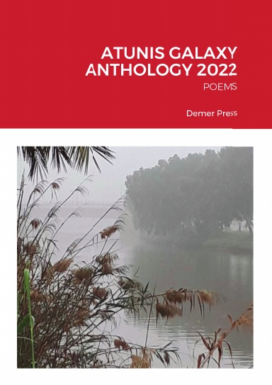 Two Poems – published in ATUNIS GALAXY ANTHOLOGY – 2022 – Words Spill ...